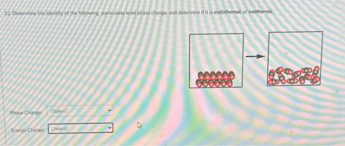 Solved phase change: condensation, deposition, freezing, | Chegg.com