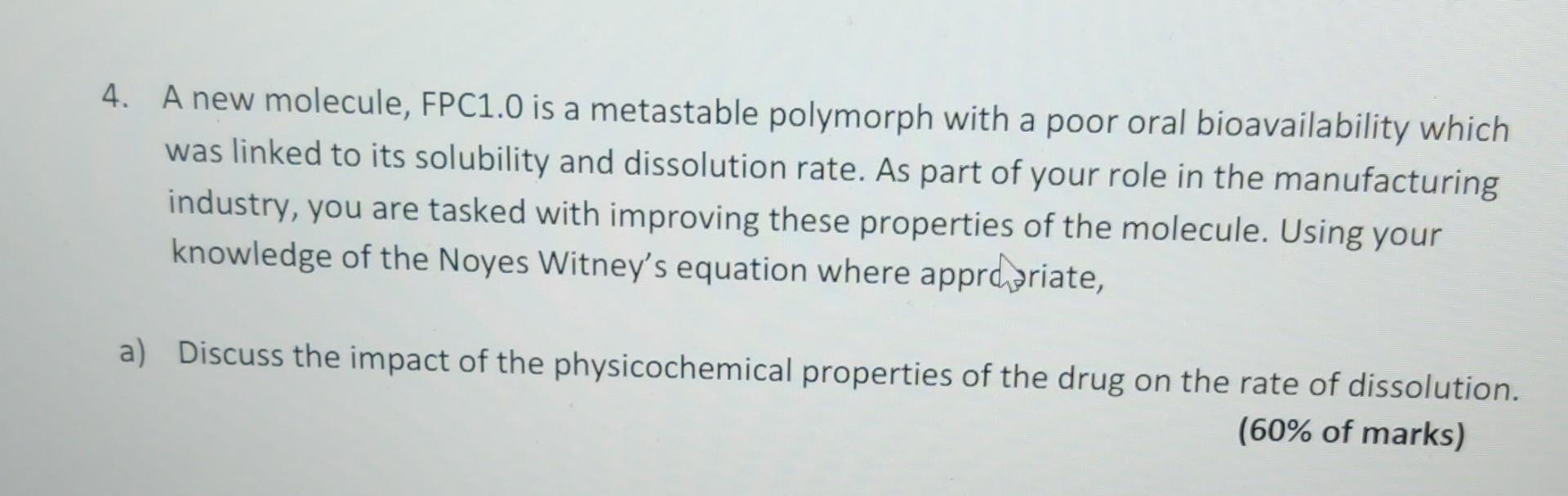 Solved 4. A new molecule, FPC1.0 is a metastable polymorph | Chegg.com
