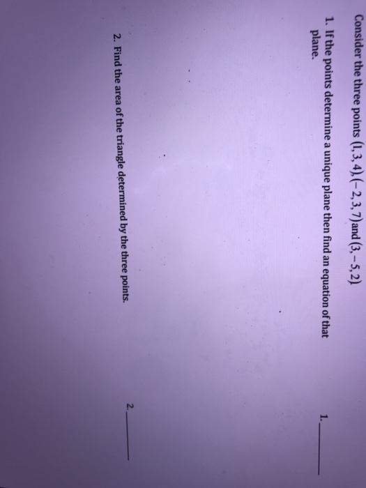 Solved Consider The Three Points 1 3 4 2 3 7 And 3
