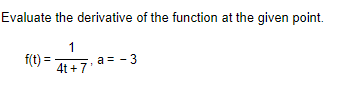 Solved Evaluate the derivative of the function at the given | Chegg.com