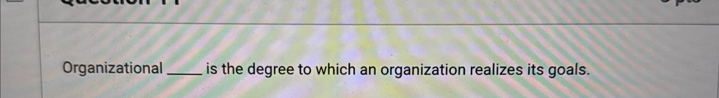 Solved Organizational q, ﻿is the degree to which an | Chegg.com