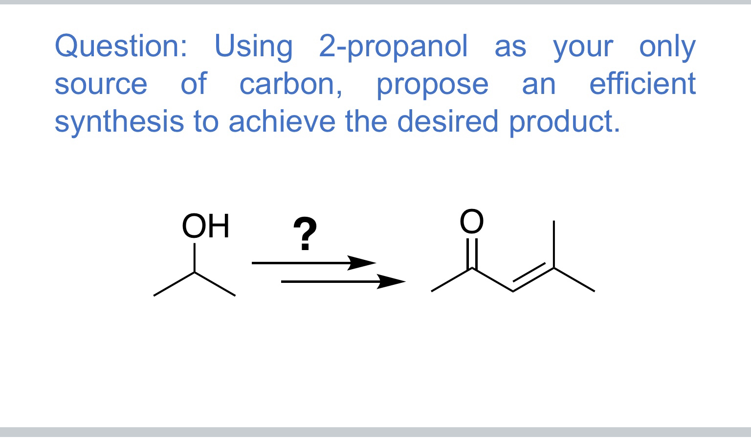 Solved Question: Using 2-propanol as your onlysource of | Chegg.com