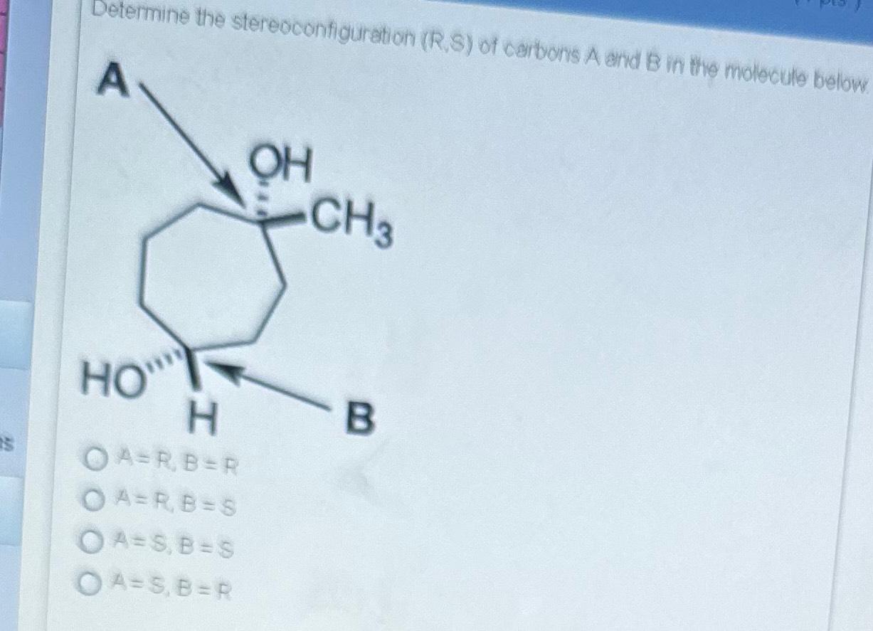 Solved Determine the stereoconfiguration (R,S) ﻿of cerbons A | Chegg.com