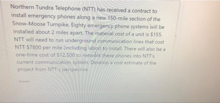 Solved Northern Tundra Telephone (NTT) has received a | Chegg.com