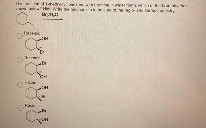 Solved This reaction of 1-methylcyclohexene with bromine in | Chegg.com