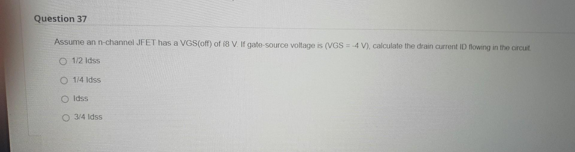 Solved Assume an n-channel JFET has a VGS(off) of is V. If | Chegg.com