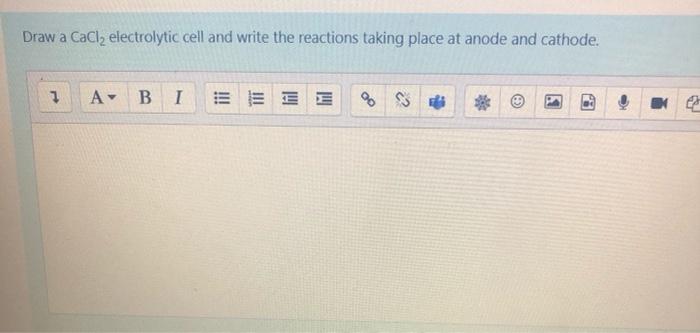 Solved Draw a CaCl, electrolytic cell and write the | Chegg.com