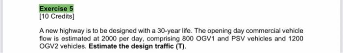 Solved Exercise 5 [10 Credits) A new highway is to be | Chegg.com