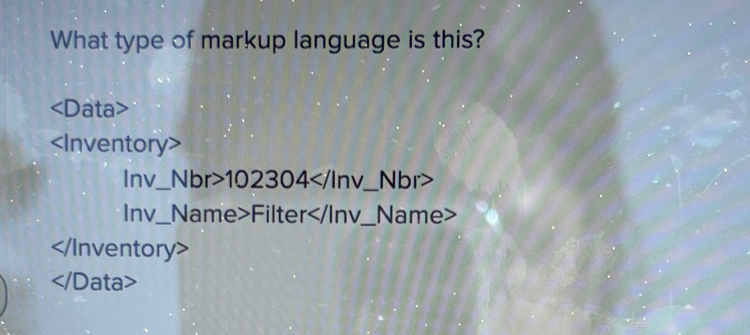Solved What type of markup language is this? | Chegg.com