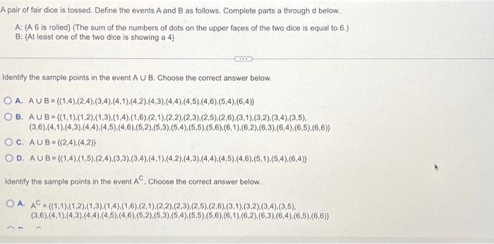 Solved A pair of fair dice is tossed. Define the events A | Chegg.com