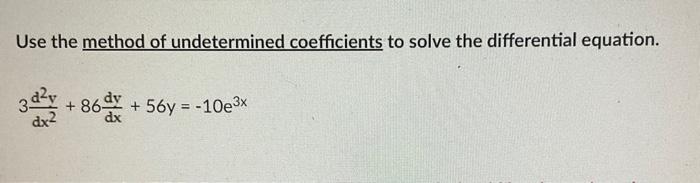 Solved Use the method of undetermined coefficients to solve | Chegg.com
