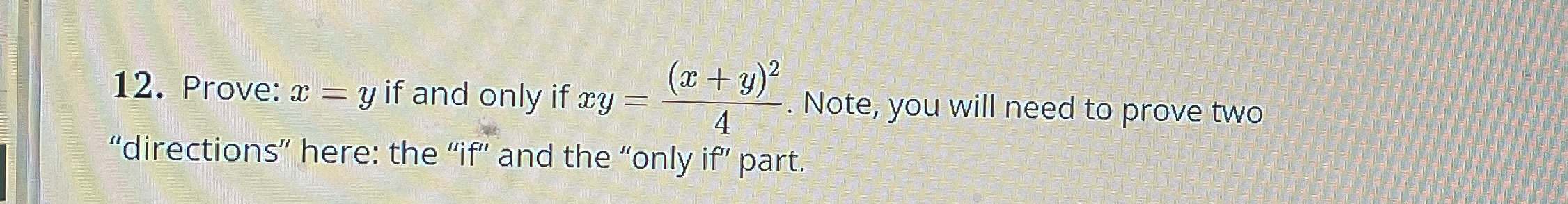 Solved Prove: x=y ﻿if and only if xy=(x+y)24. ﻿Note, you | Chegg.com
