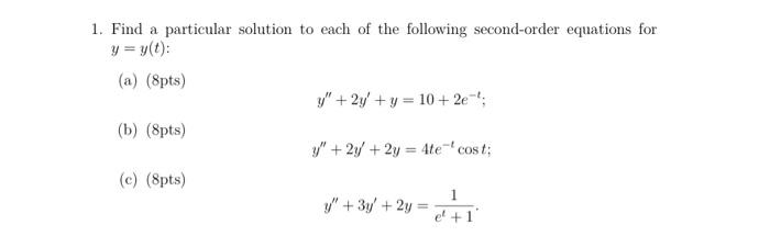 Solved 1. Find a particular solution to each of the | Chegg.com