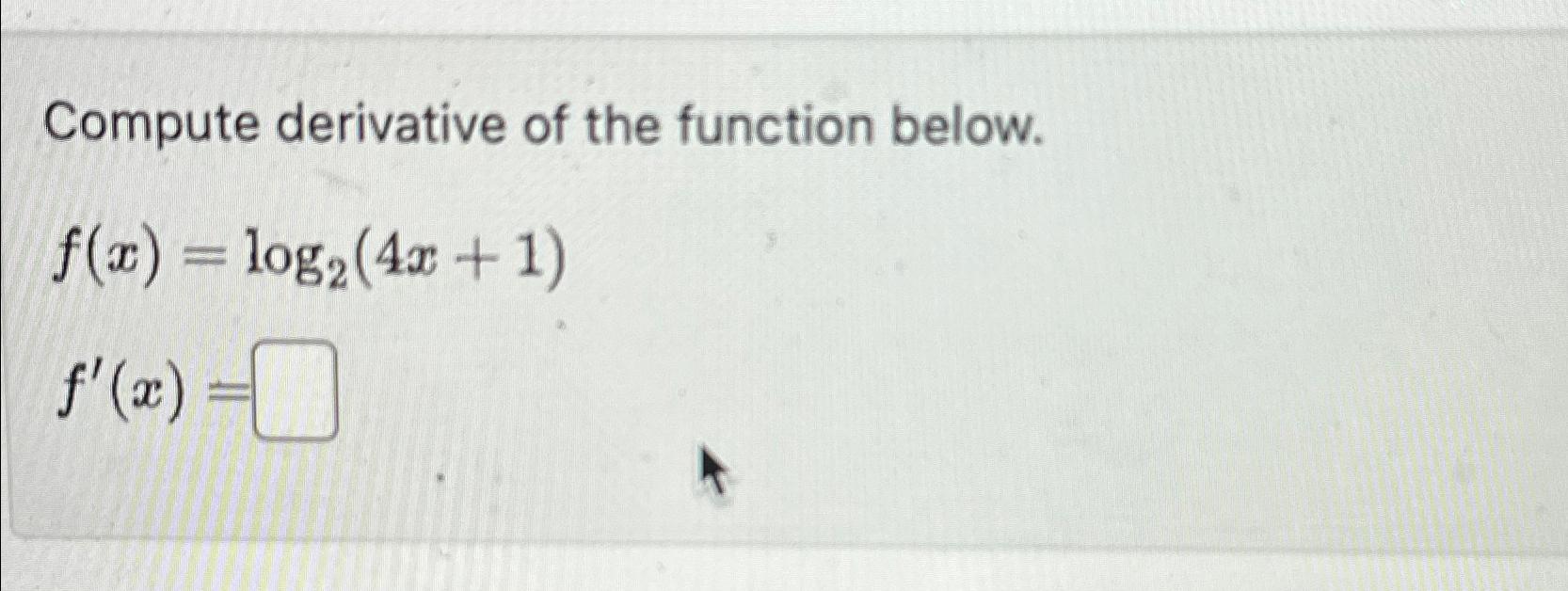 Solved Compute derivative of the function | Chegg.com