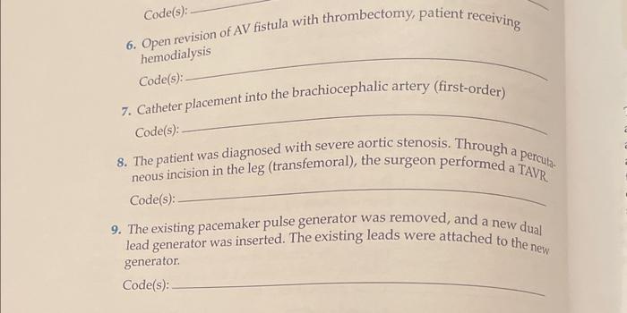 6. Open revision of AV fistula with thrombectomy, | Chegg.com
