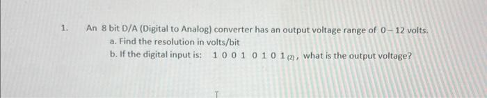 Solved An 8 bit D/A (Digital to Analog) converter has an | Chegg.com