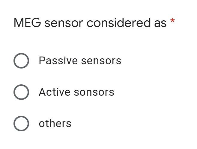 Solved MEG sensor considered as * O Passive sensors O Active | Chegg.com