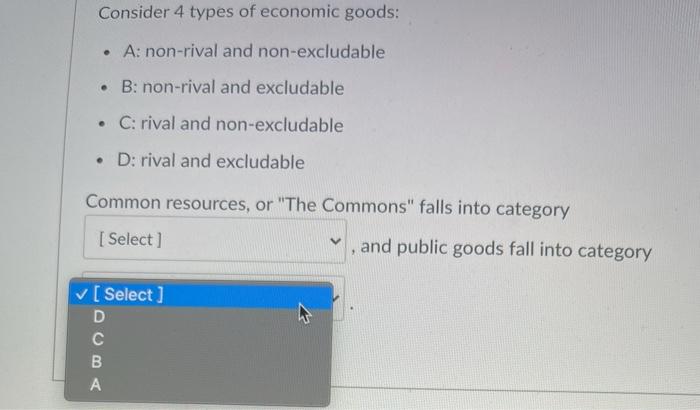 Solved Consider 4 types of economic goods: • A: non-rival | Chegg.com