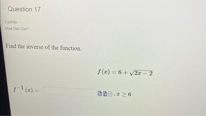 Solved Find the inverse of the function. f(x)=6+2x−2 f−1(x)= | Chegg.com