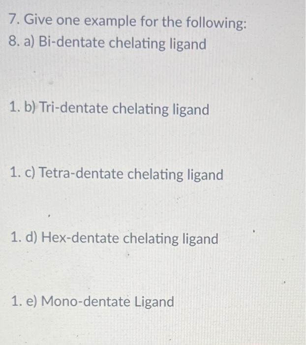 Solved 7. Give one example for the following: 8. a) | Chegg.com