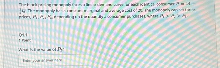 Solved The block-pricing monopoly faces a linear demand | Chegg.com