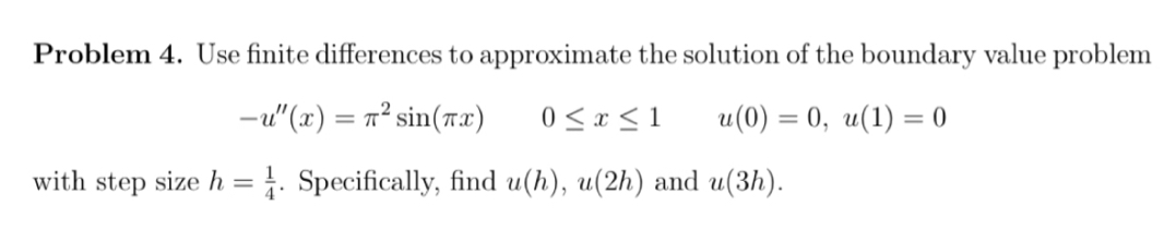 Solved Problem 4. ﻿Use finite differences to ﻿approximate | Chegg.com