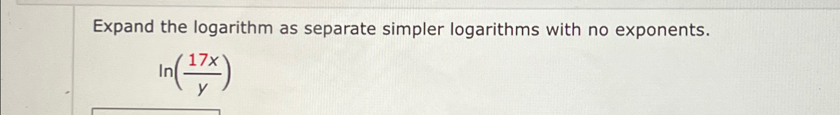 Solved Expand the logarithm as separate simpler logarithms | Chegg.com