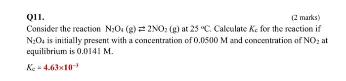 Solved Q11. (2 marks) Consider the reaction N2O4( g)⇄2NO2( | Chegg.com