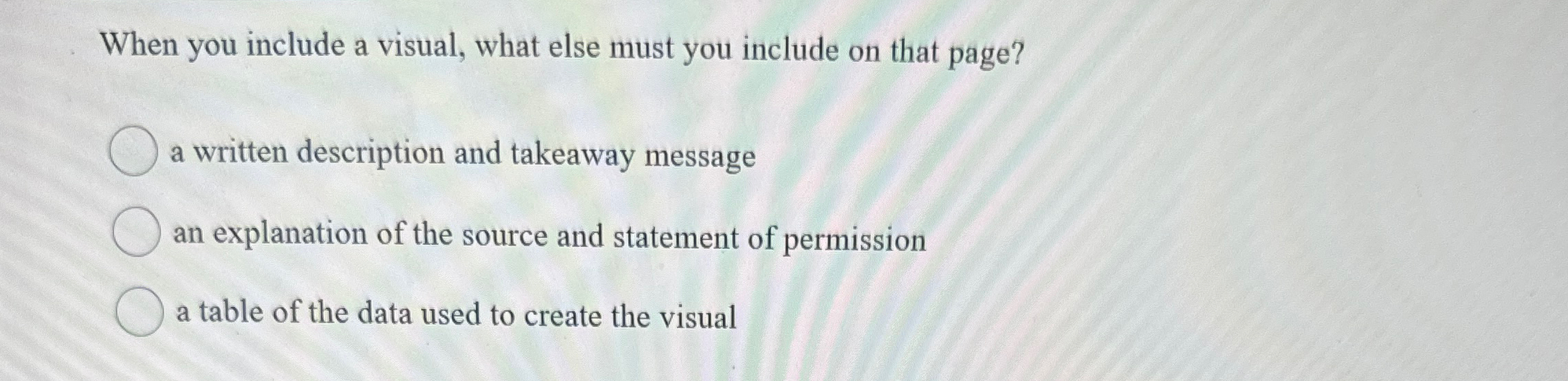 Solved When you include a visual, what else must you include | Chegg.com