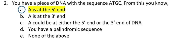 Solved 2. You have a piece of DNA with the sequence ATGC. | Chegg.com