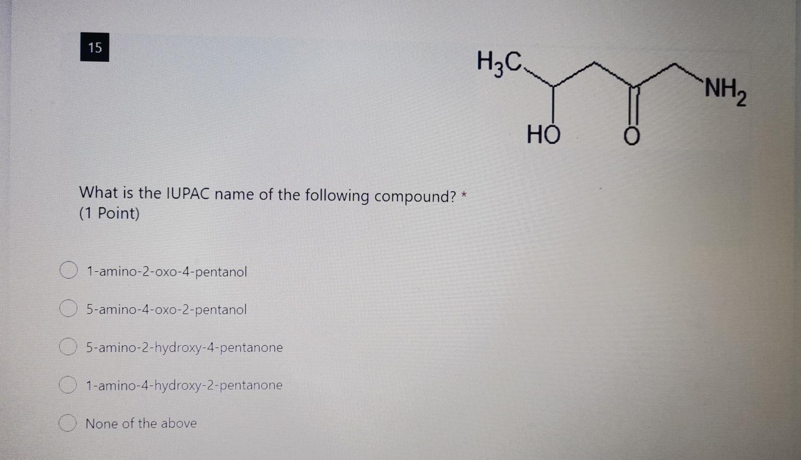 Solved 15 H3C NH2 HO What is the IUPAC name of the following | Chegg.com
