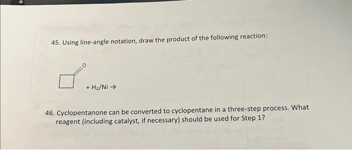 Solved 45. Using line-angle notation, draw the product of | Chegg.com