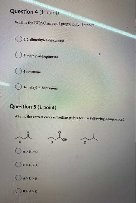 Solved Question 4 (1 point) What is the IUPAC name of propyl | Chegg.com