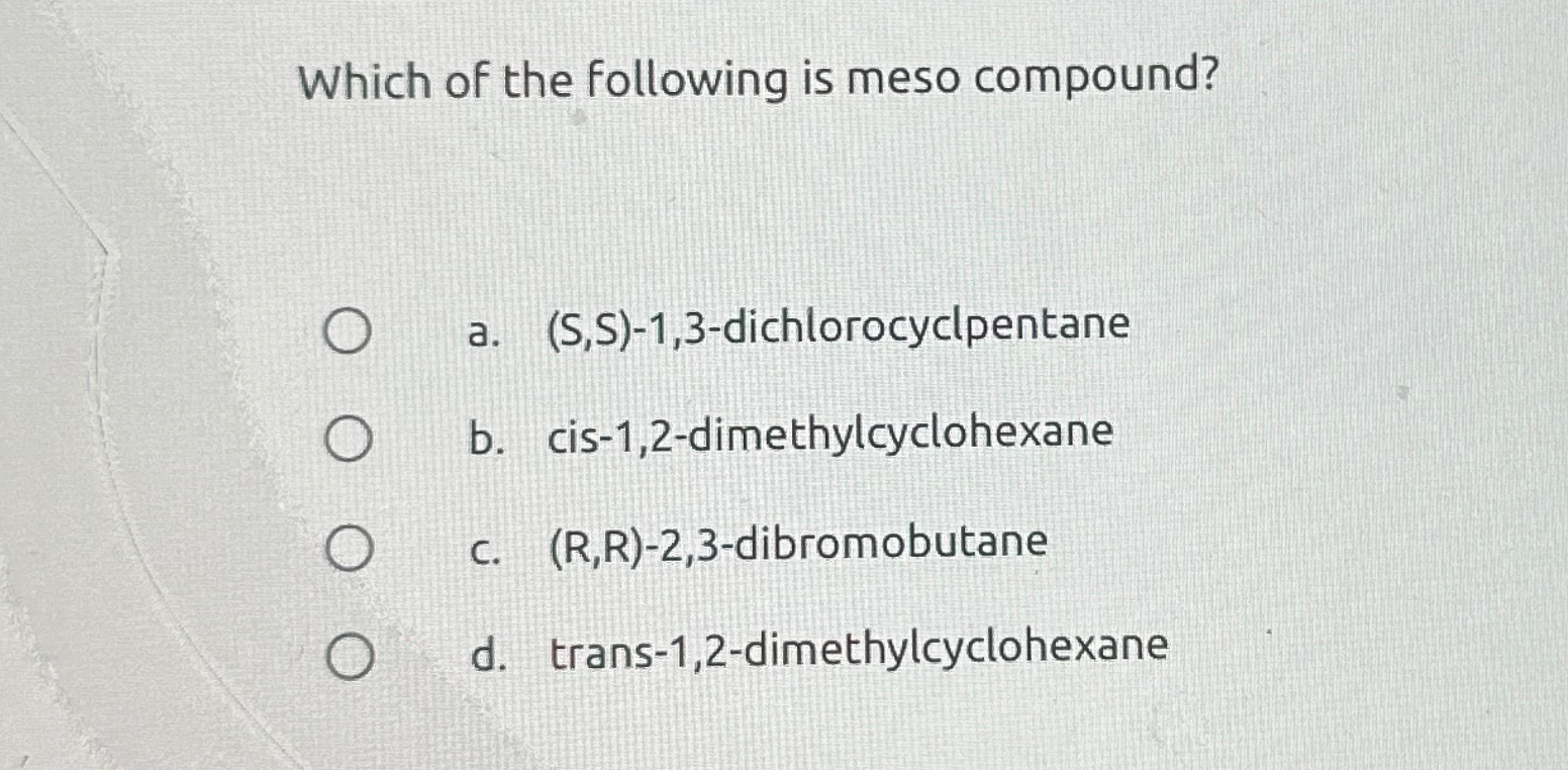 Solved Which of the following is meso | Chegg.com