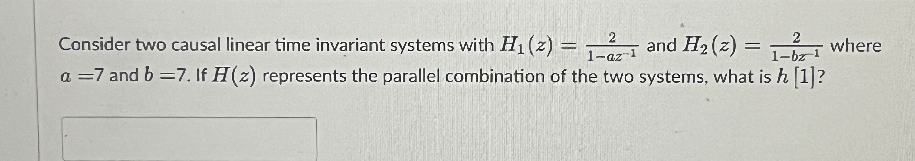Solved Consider two causal linear time invariant systems | Chegg.com Solved Consider two causal linear time invariant systems | Chegg.com
