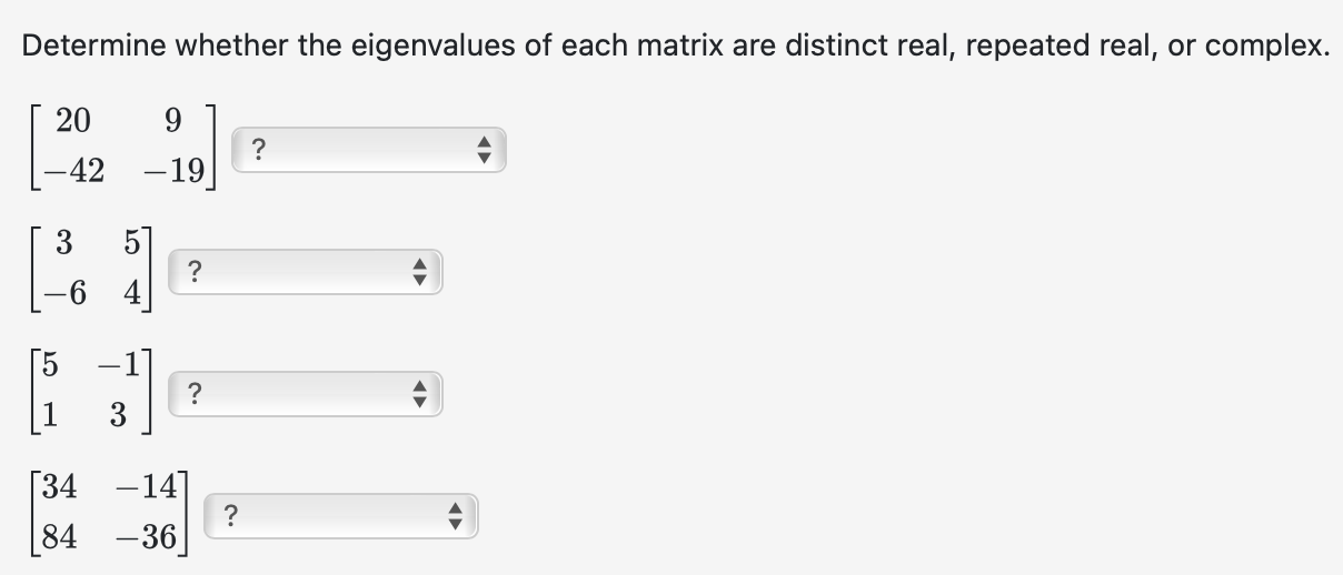 Solved Determine whether the eigenvalues of each matrix are | Chegg.com