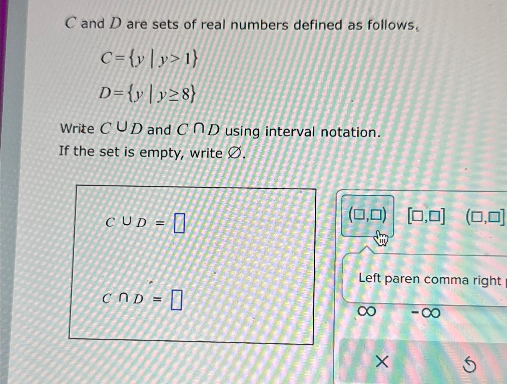Solved C ﻿and D ﻿are sets of real numbers defined as | Chegg.com