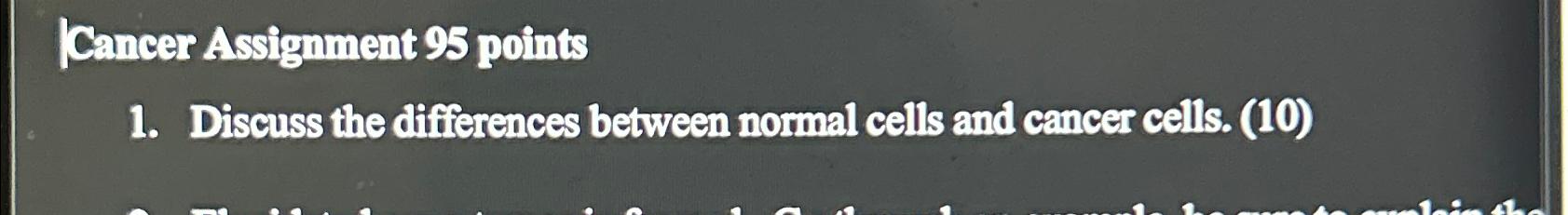 Solved Discuss the differences between normal cells and | Chegg.com