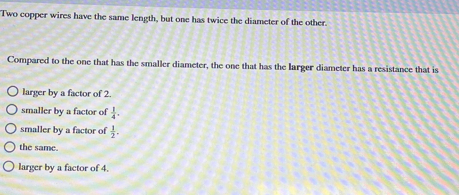 Solved Two copper wires have the same length, but one has | Chegg.com