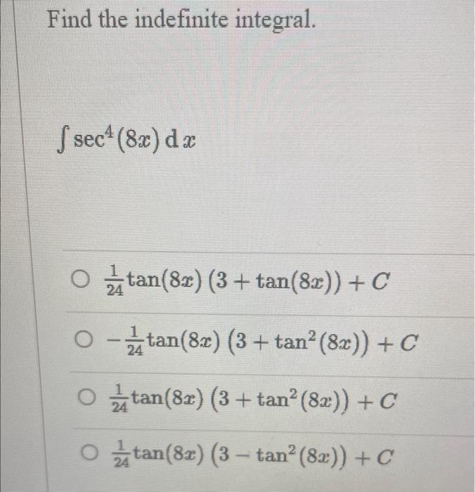 Solved Find the indefinite integral. ∫sec4(8x)dx | Chegg.com