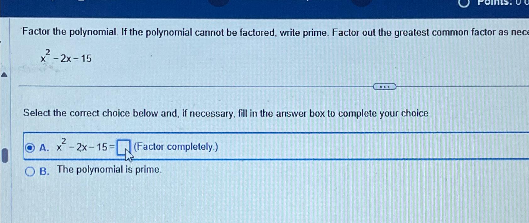 Solved Factor The Polynomial If The Polynomial Cannot Be