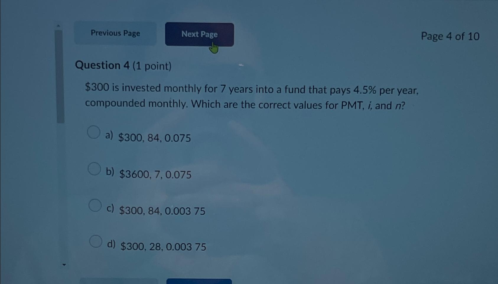 Solved Page 4 ﻿of 10Question 4 (1 ﻿point)$300 ﻿is invested | Chegg.com