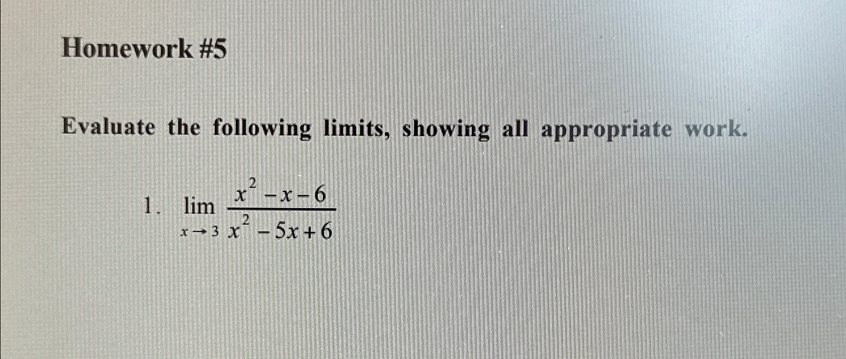 Solved Homework#5Evaluate the following limits, ﻿showing all | Chegg.com