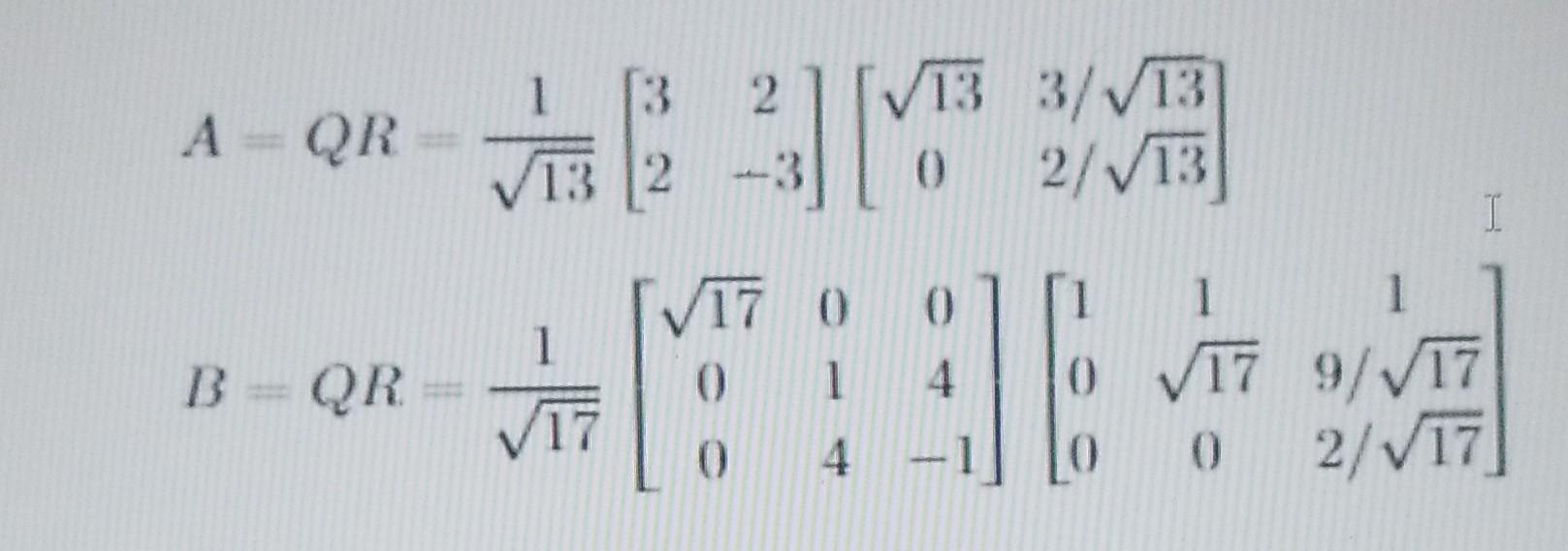 Solved 8. Find the QR factorizations of A=[3210] and | Chegg.com