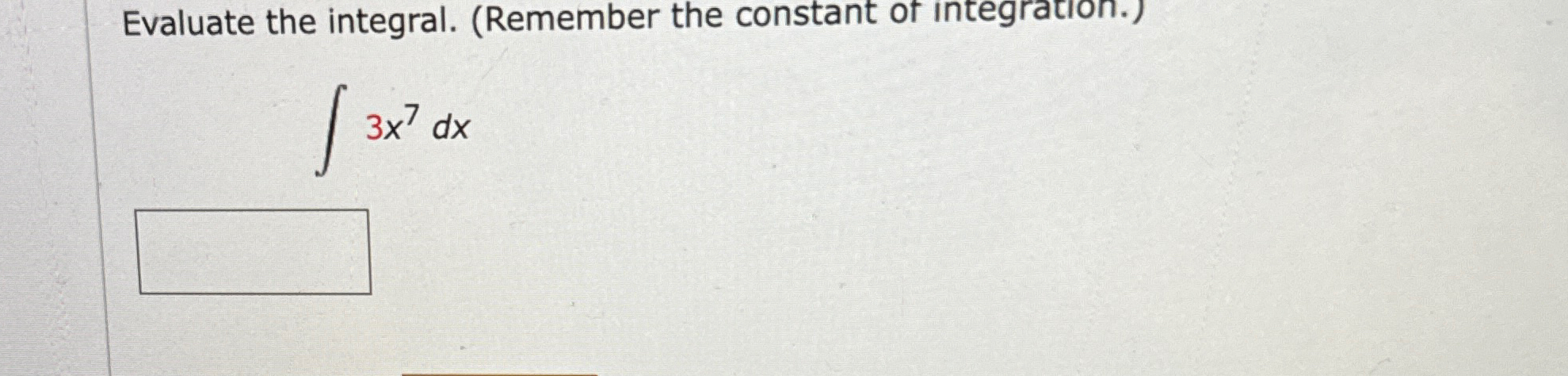 Solved Evaluate the integral. (Remember the constant of | Chegg.com