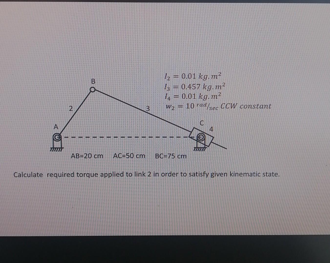 Solved Calculate required torque applied to link 2 in order | Chegg.com