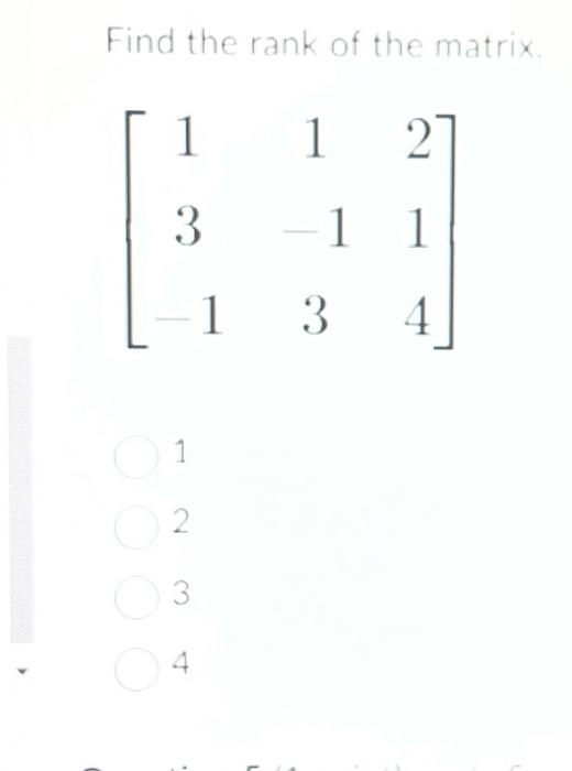 Solved Find the rank of the matrix ⎣⎡13−11−13214⎦⎤ | Chegg.com