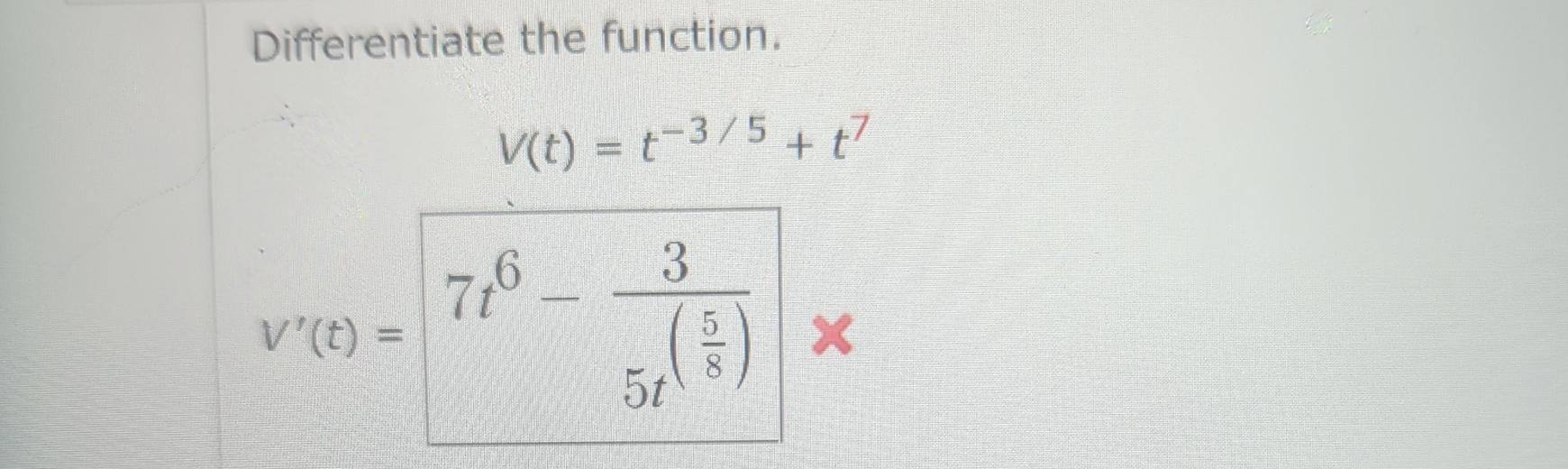 Solved Differentiate the function.V(t)=t-35+t7V'(t)= | Chegg.com