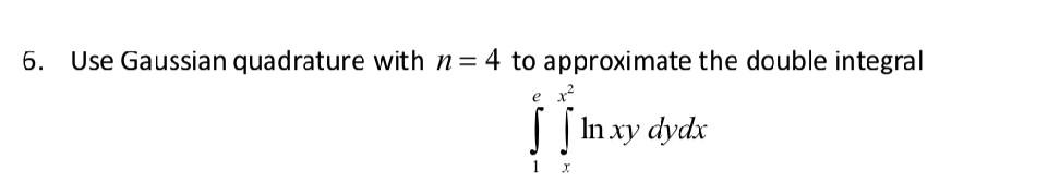 Solved Use Gaussian quadrature with n=4 to approximate the | Chegg.com