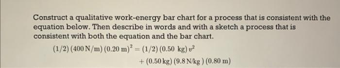 Solved Construct a qualitative work-energy bar chart for a | Chegg.com